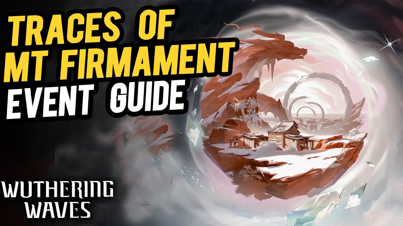 Traces of Mt Firmament Wuthering Waves All 9/9 Event Guide | Wuthering ...
