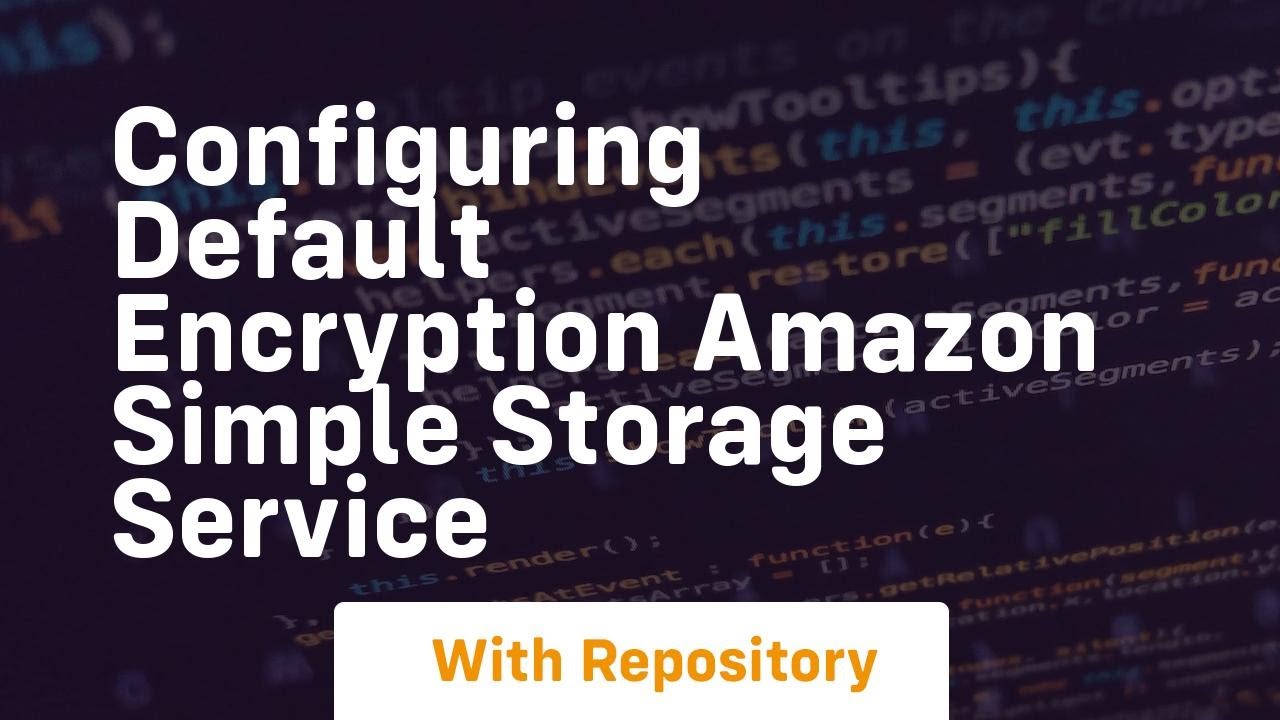 configuring default encryption amazon simple storage service - YouTube