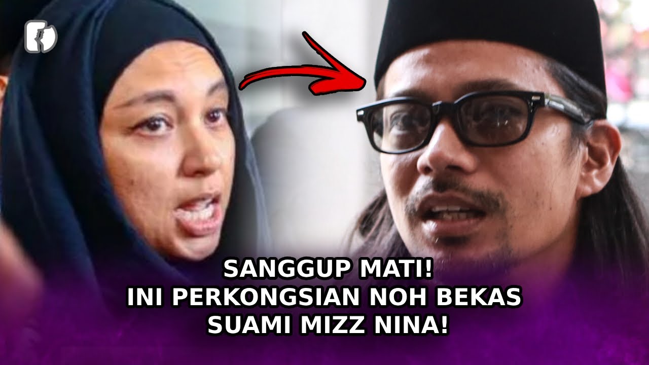 SANGGUP MATI! Ini Perkongsian Noh Bekas Suami Mizz Nina! - YouTube