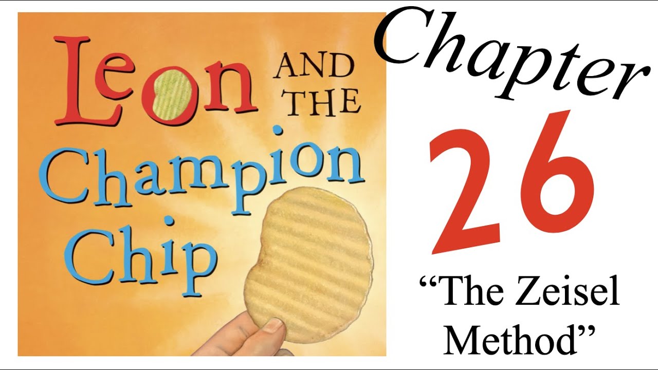 Chapter 26 - The Zeisel Method (Leon and the Champion Chip) - YouTube