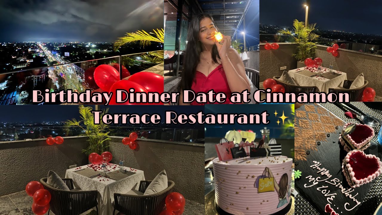Birthday Dinner Date at Cinnamon Terrace siliguri Birthday surprise ...