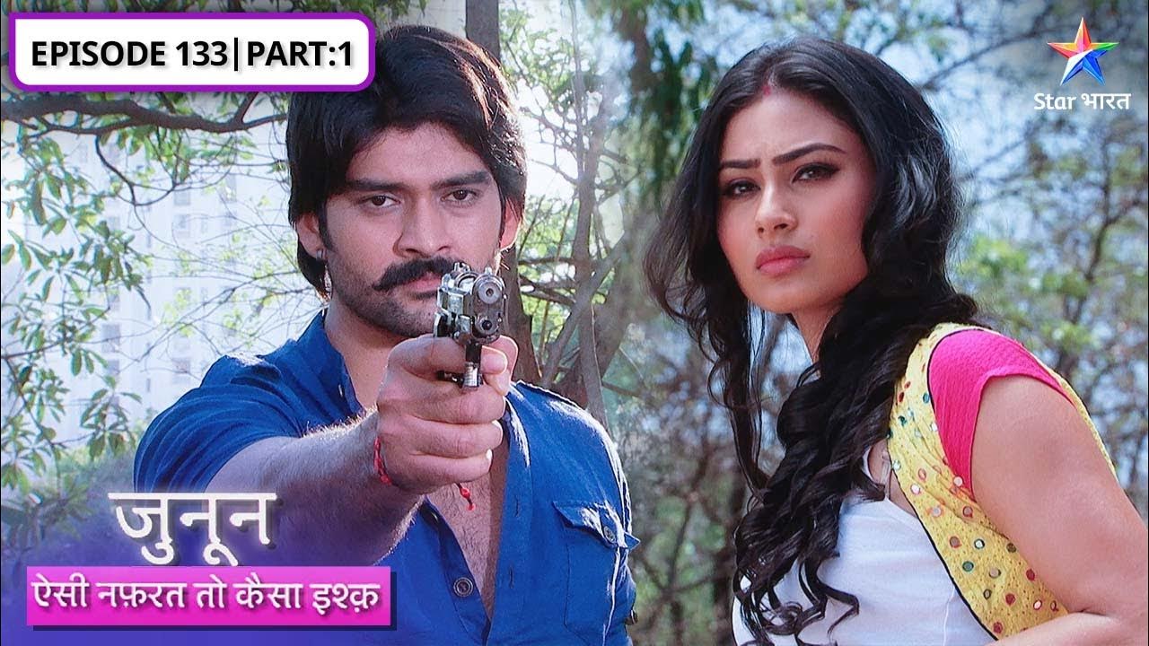 Junoon - Aisi Nafrat, Toh Kaisa Ishq | Prithvi ne kiya Akash ko follow | EPISODE-133 Part 1 ...