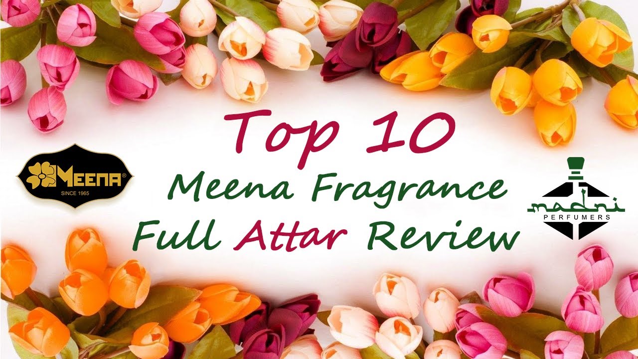Top 10 Attar | Meena Fragrance Attar Review | Top 10 Attar in India ...