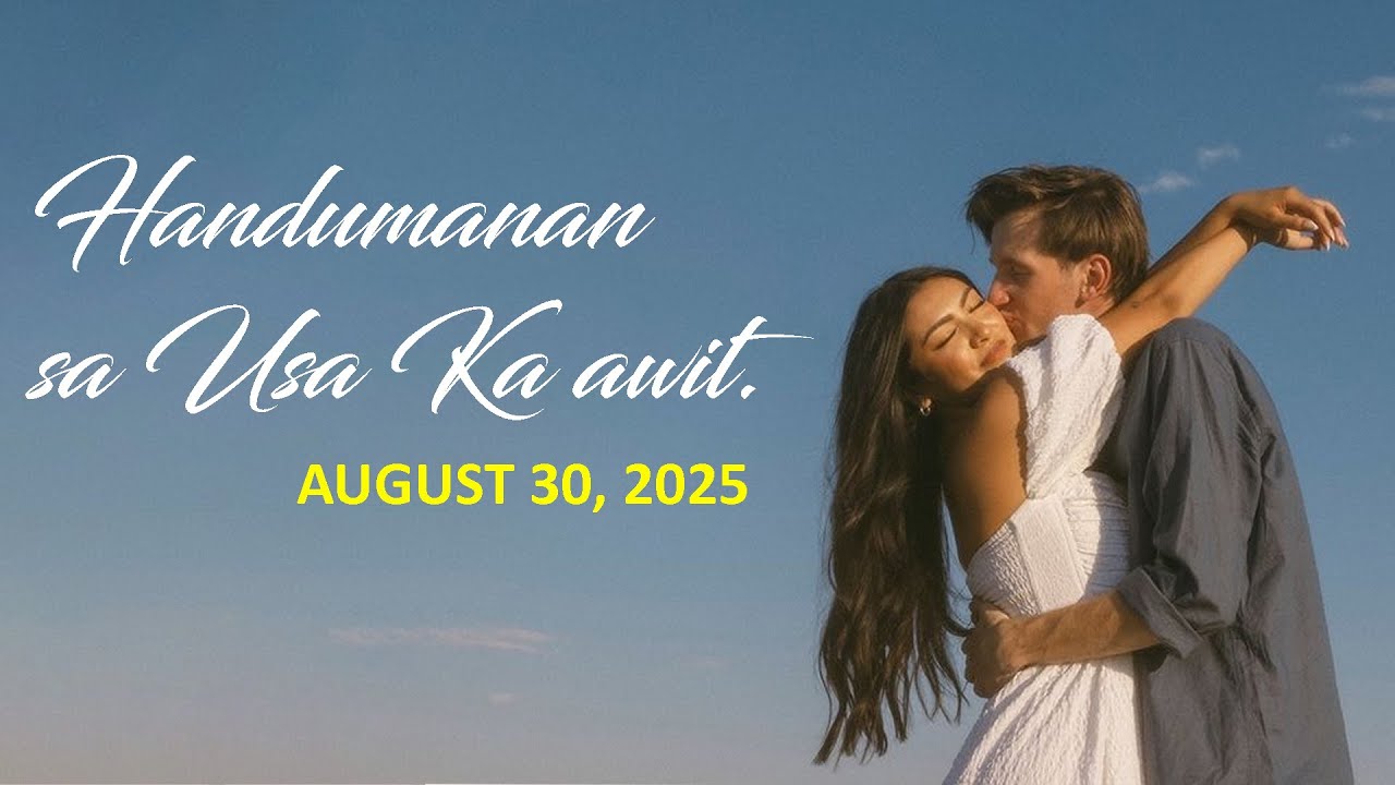 Handumanan sa Usa Ka awit. | AUGUST 30 , 2025 - YouTube