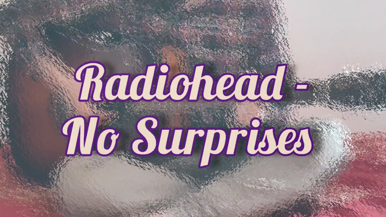 Radiohead - No Surprises (acoustic cover w/ lyrics) - YouTube
