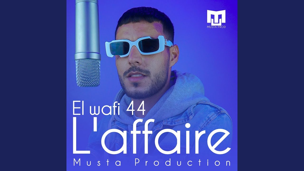 L'affaire (feat. El wafi 44) - YouTube