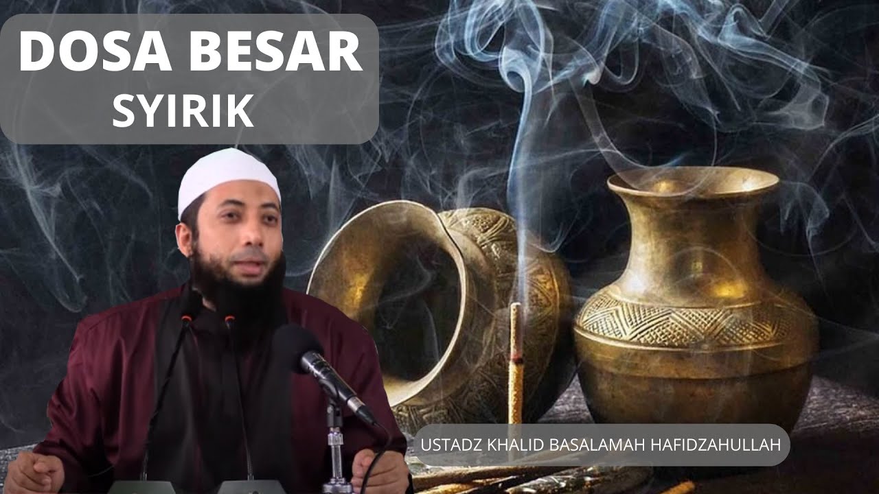 Dosa Besar SYIRIK (Menyekutukan Alloh) - YouTube