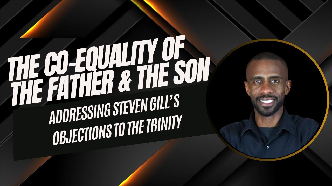 The Co-equality of The Father and The Son-Answering Steven Gill’s ...
