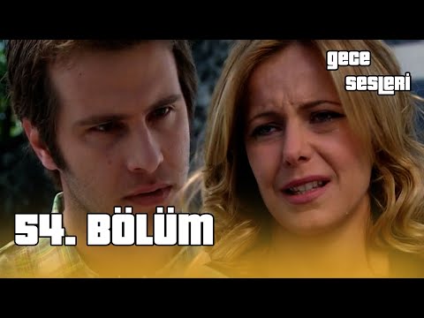 Gece Sesleri 54. Bölüm