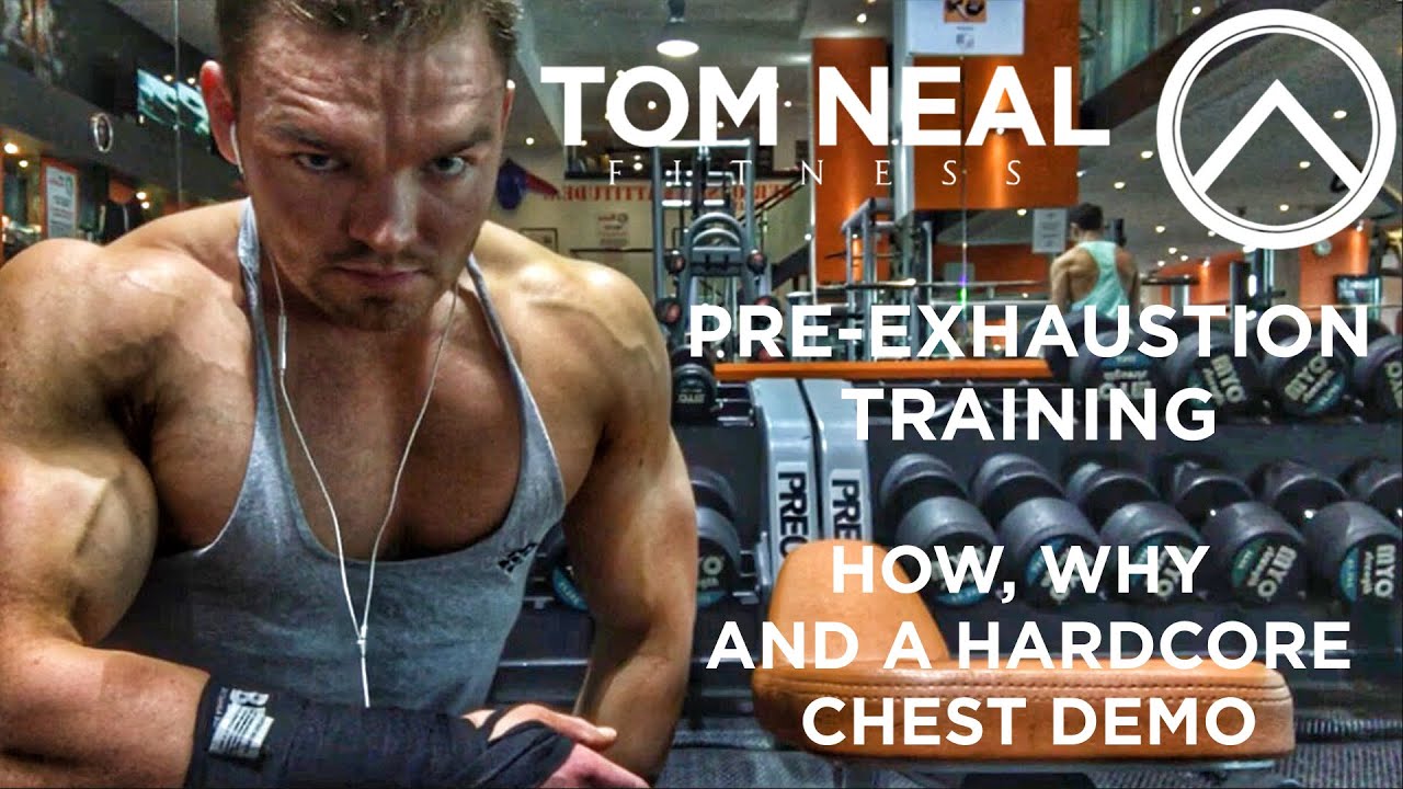 Pre-Exhaustion Training: How, Why and Hardcore Chest Demo - YouTube