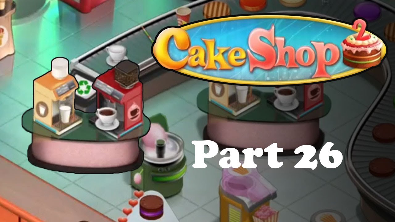 Cake Shop 2 Gameplay - Part 26 (Business Café Levels 4-25 - 4-28) - YouTube