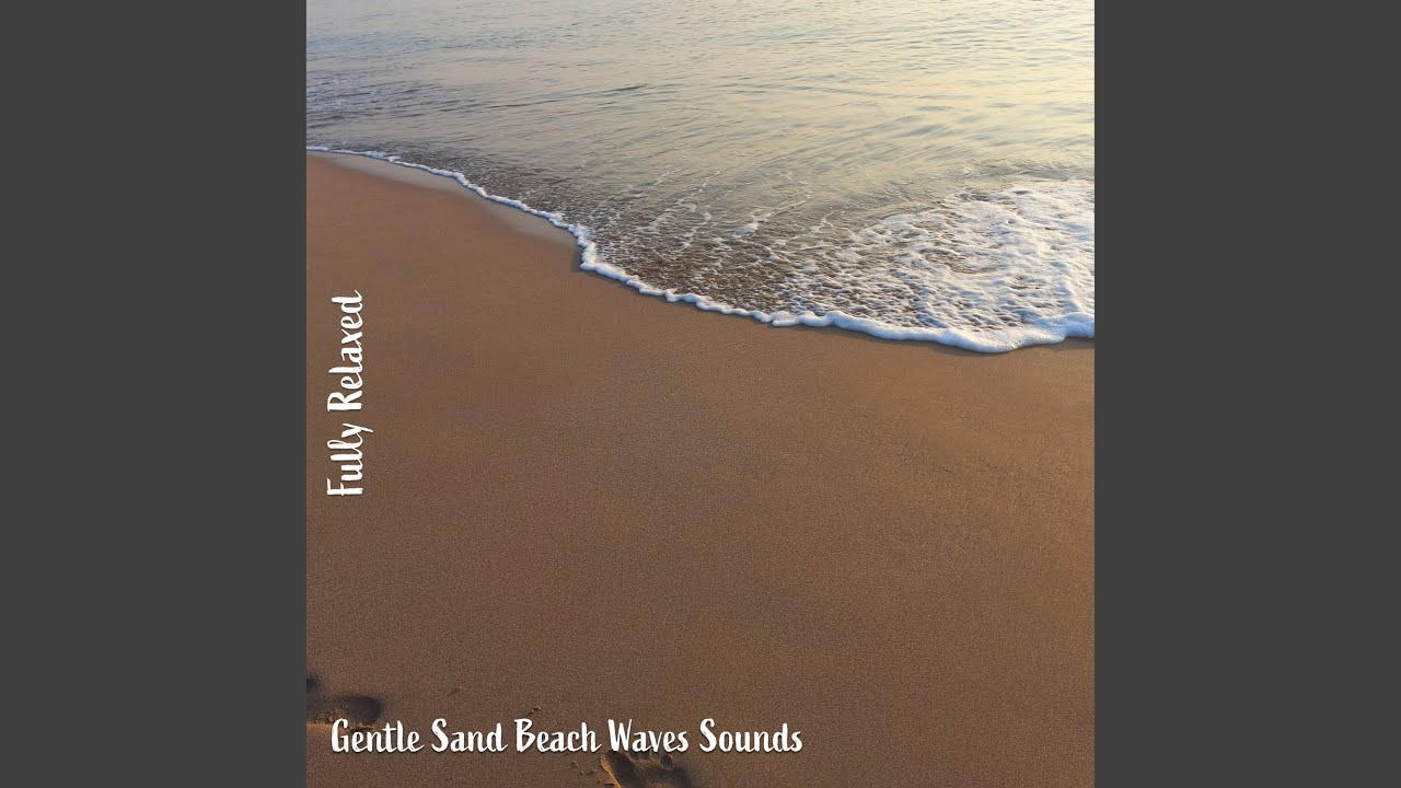 Gentle Sand Beach Waves Sounds, Pt. 15 - YouTube