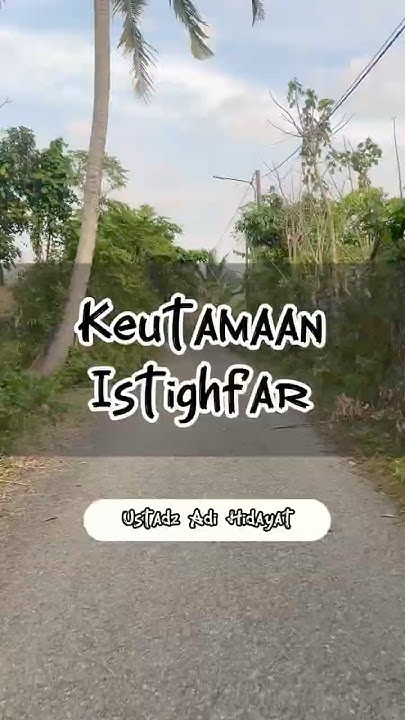 Keutamaan Istighfar | Ustadz Adi Hidayat - YouTube