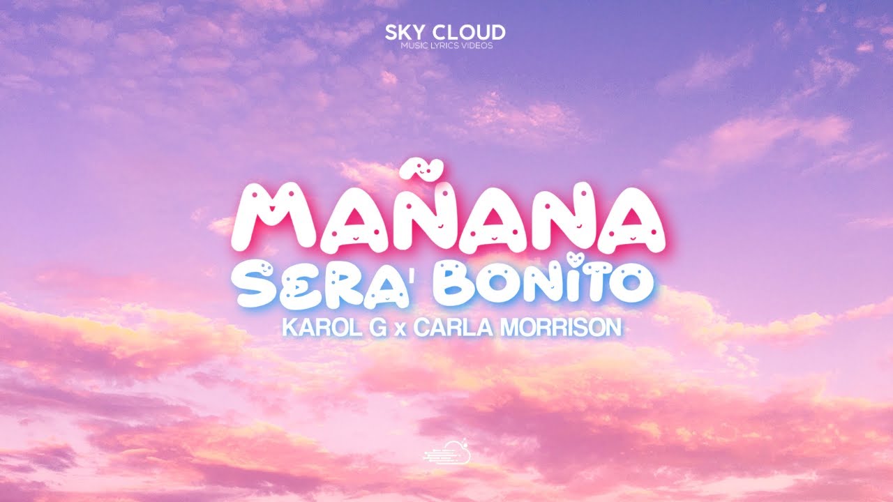 MAÑANA SERÁ BONITO - KAROL G x Carla Morrison| Music Lyrics Video | Sky ...