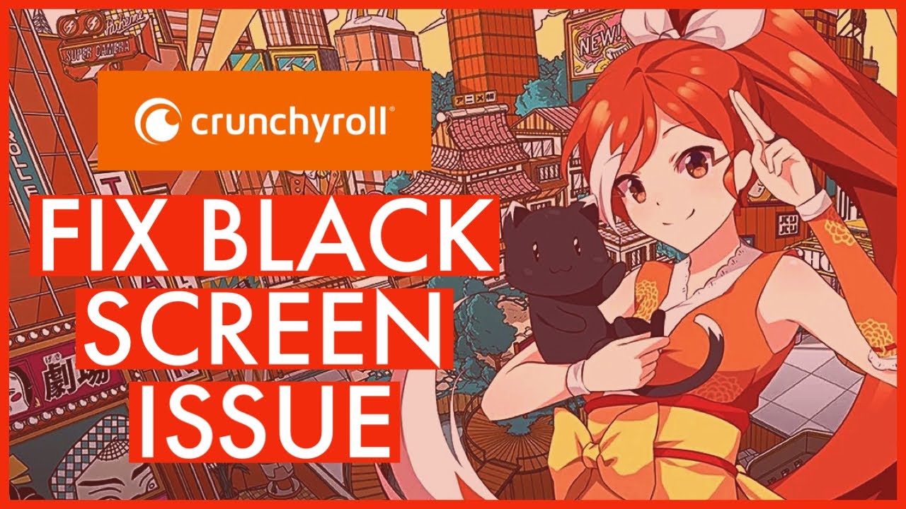How To Fix Crunchyroll Black Screen Issue 2023? - YouTube