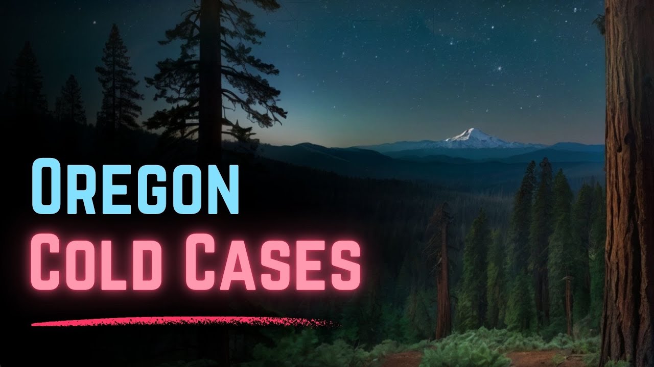 5 Unsolved Cold Cases from Oregon I Volume One - YouTube