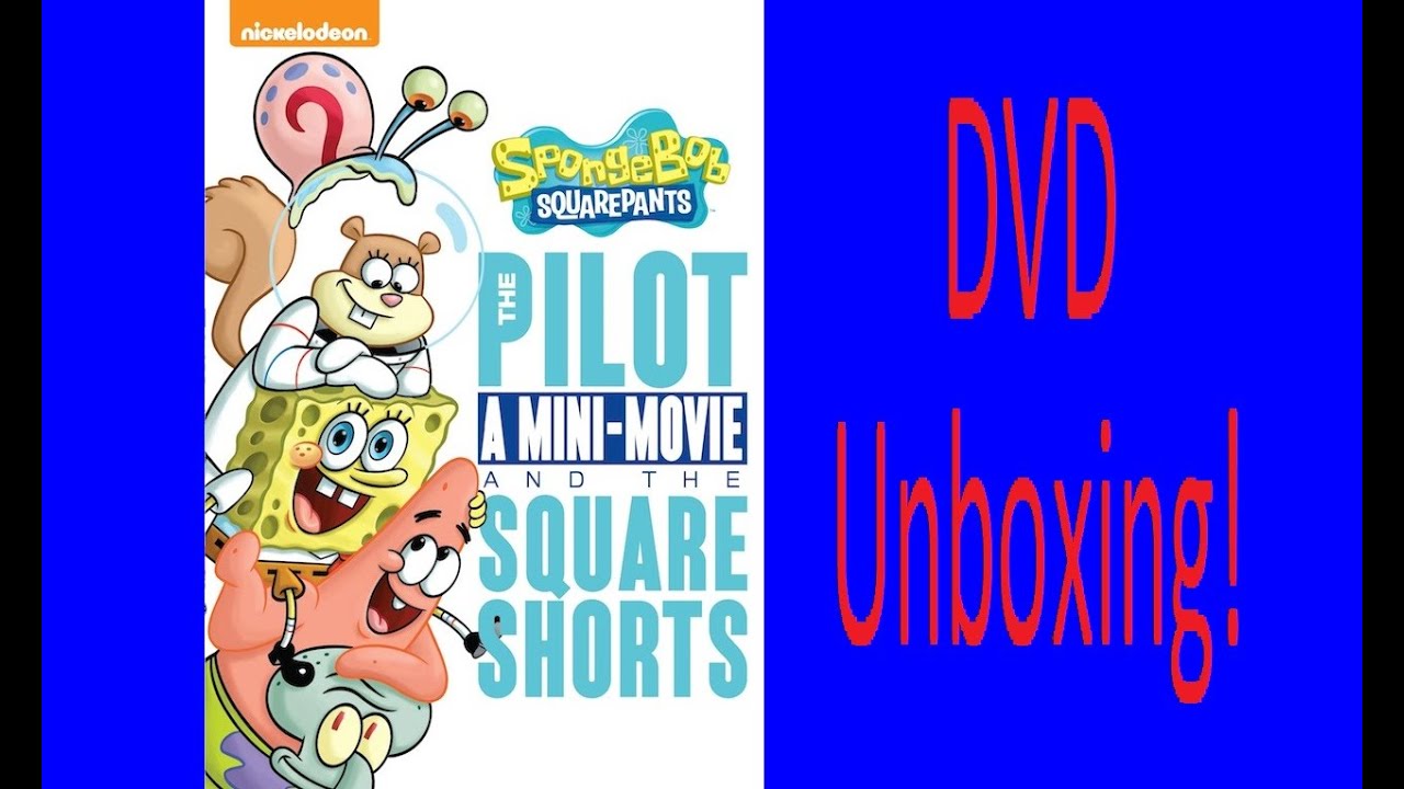 Spongebob: The Pilot, A Mini Movie, And The Squareshorts DVD Unboxing ...
