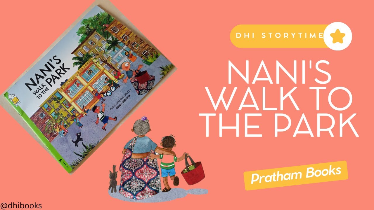Dhi Story Time! - Nani's Walk to the Park- Pratham Books. Story for all ...