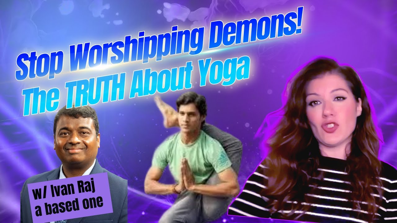 Stop Worshipping Demons! The TRUTH About YOGA! - YouTube
