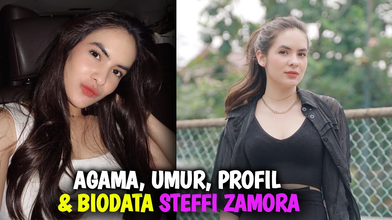 Agama Steffi Zamora, Profil dan Biodata Lengkapnya - YouTube