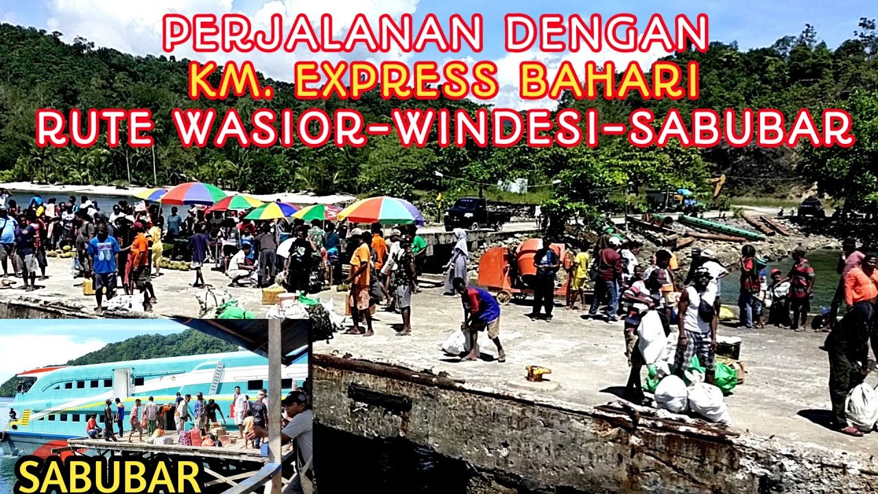 Traveling Dengan Kapal Express Bahari Dari Wasior-Windesi-Sabubar ...