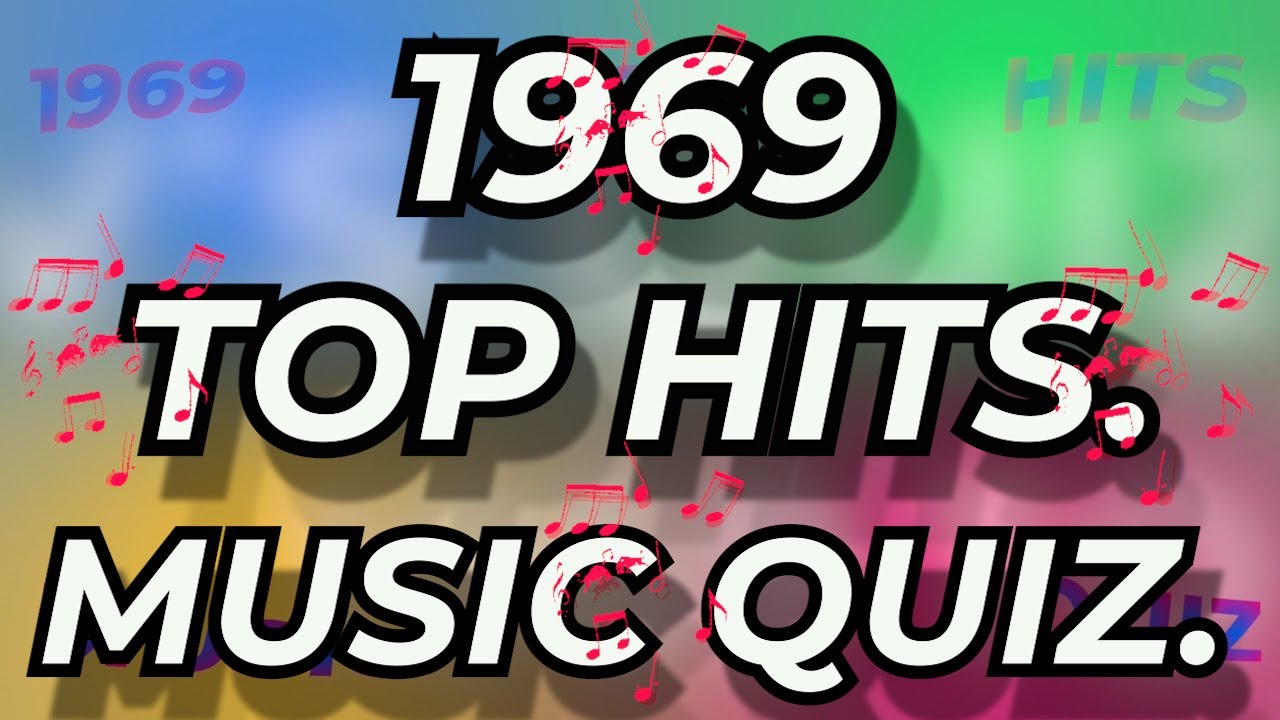1969 TOP HITS Music Quiz. Selection of top hits from 1969 Name song and ...