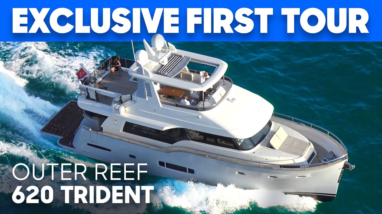 A Trawler with a Modern Twist | Outer Reef 620 Trident Tour & Review ...