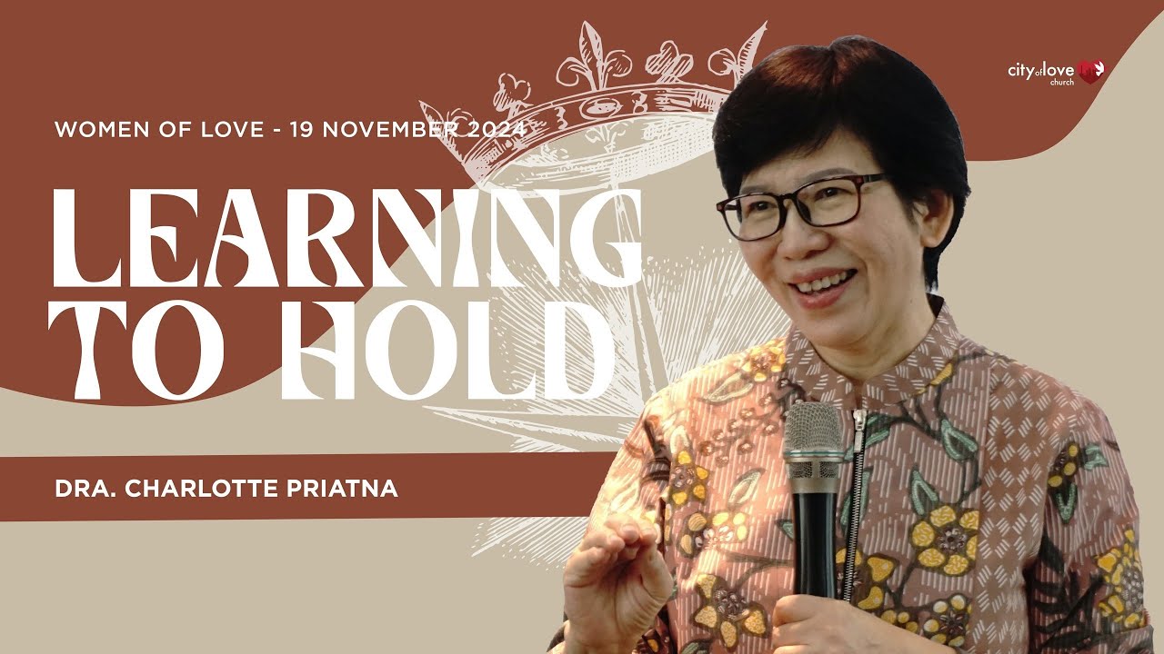 Learning to Hold - Dra. Charlotte Priatna | 19/11/24 | Women of Love ...