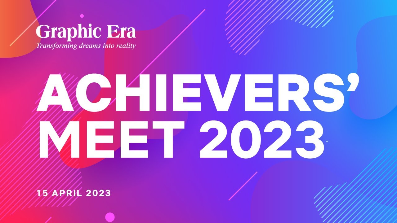 Achievers' Meet 2023 | Graphic Era - YouTube