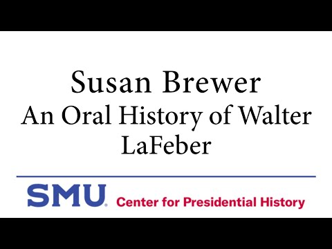 Susan Brewer - An Oral History Of Walter LaFeber