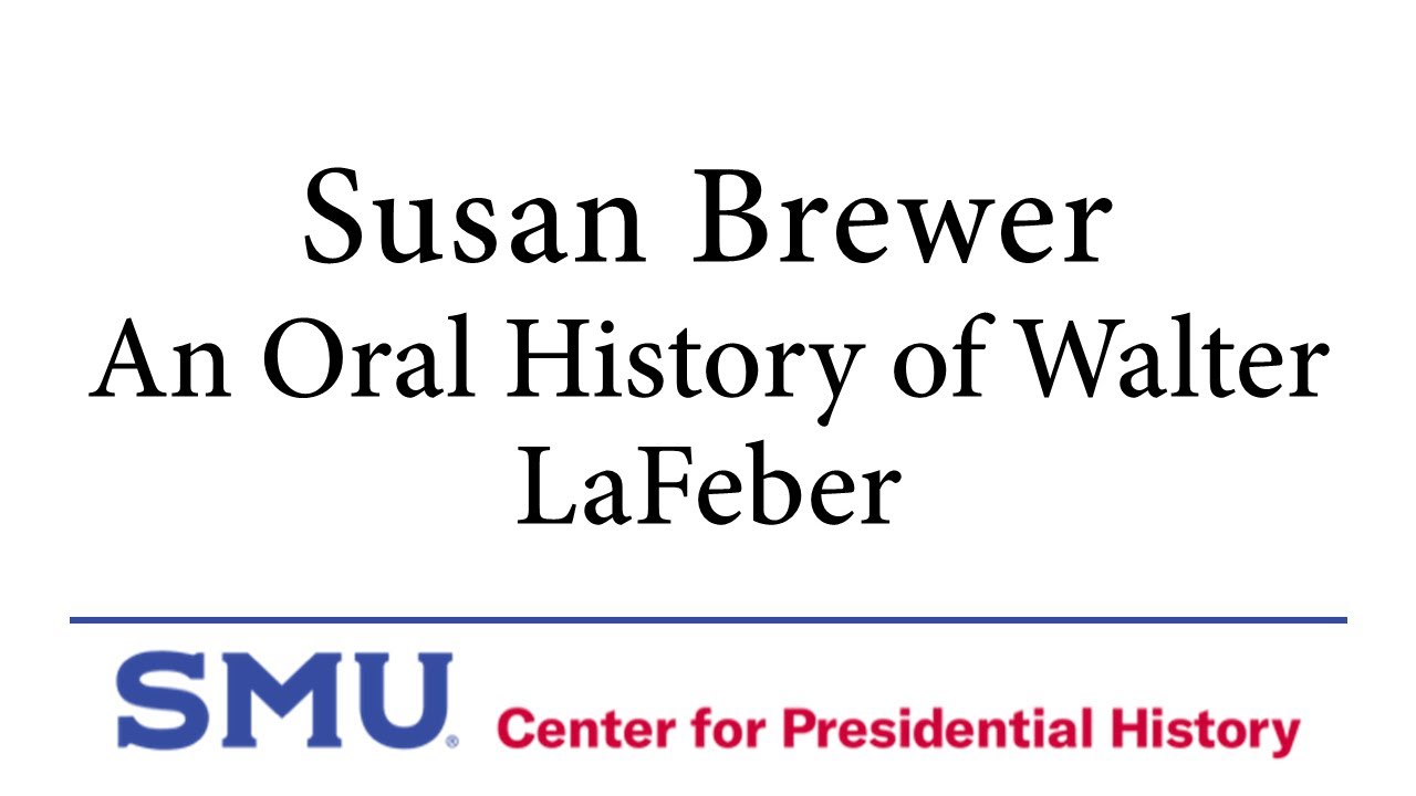 Susan Brewer - An Oral History Of Walter LaFeber - YouTube