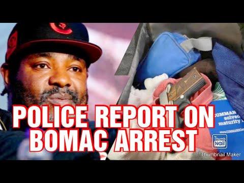 POLICE REPORT ON BOMAC ARREST - YouTube