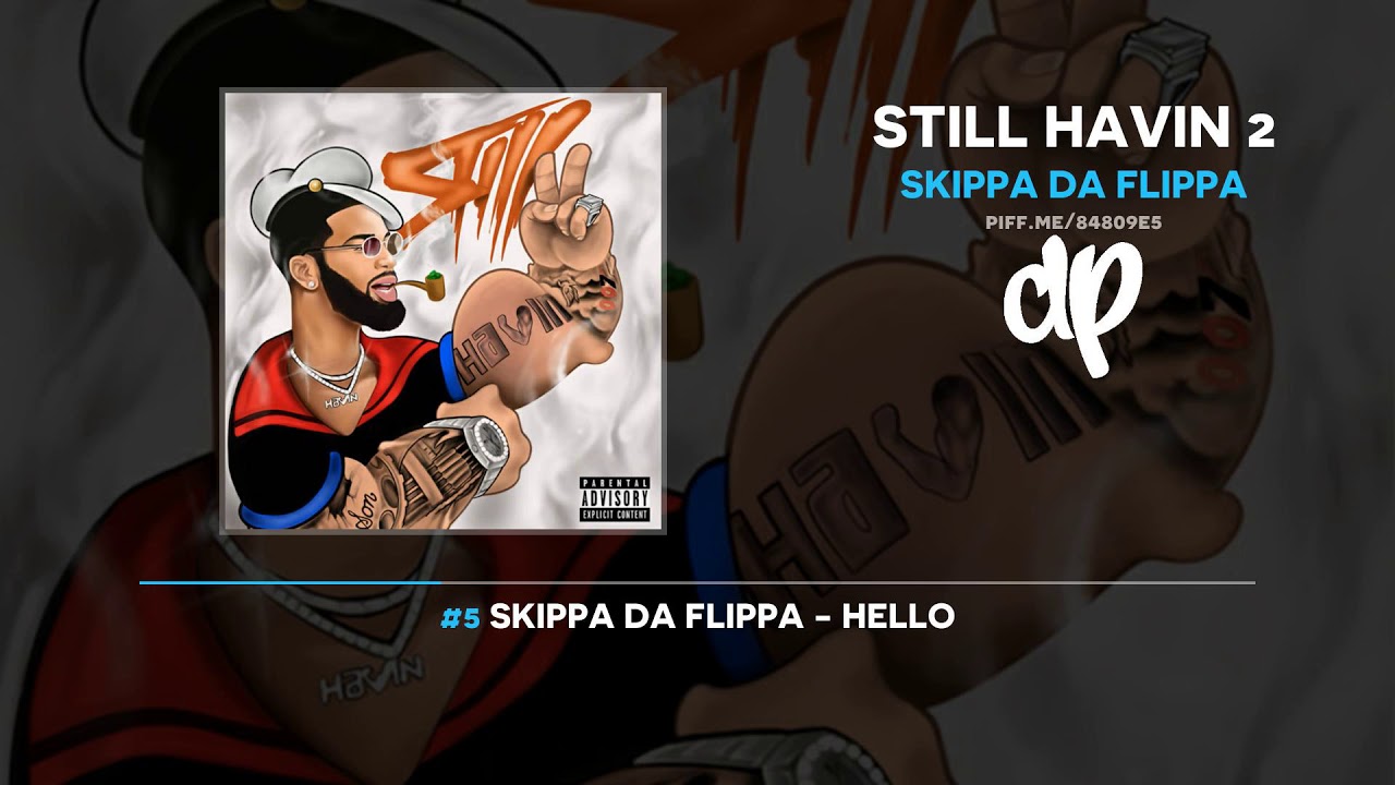 Skippa Da Flippa - Still Havin 2 (FULL MIXTAPE) - YouTube