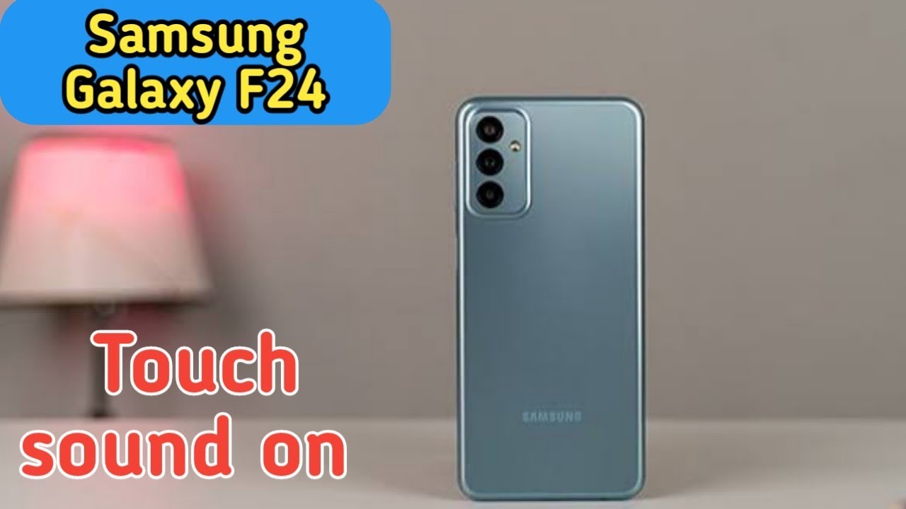 Touch Sound Enable In Samsung Galaxy F24, How To Enable Touch Sound In ...