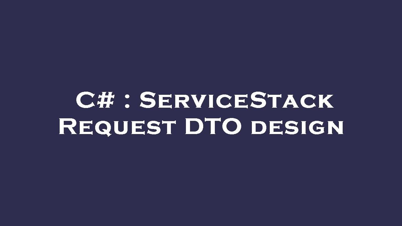 C Servicestack Request Dto Design Youtube