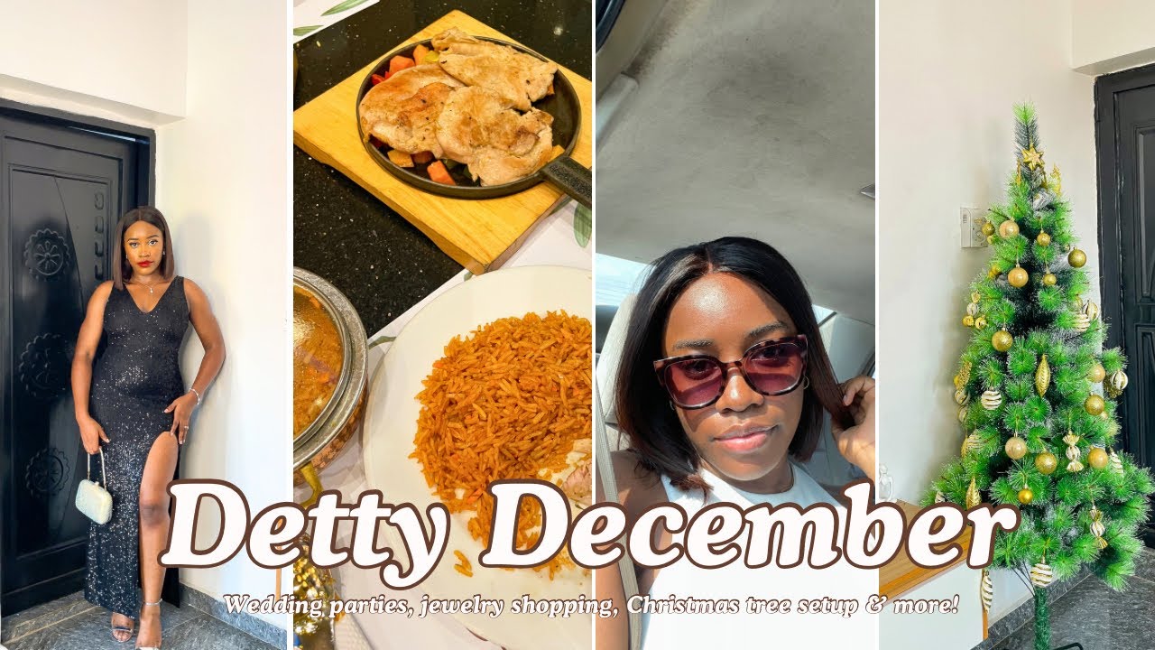 DETTY DECEMBER #1 | LAGOS WEDDING PARTY + CHRISTMAS TREE SETUP ...