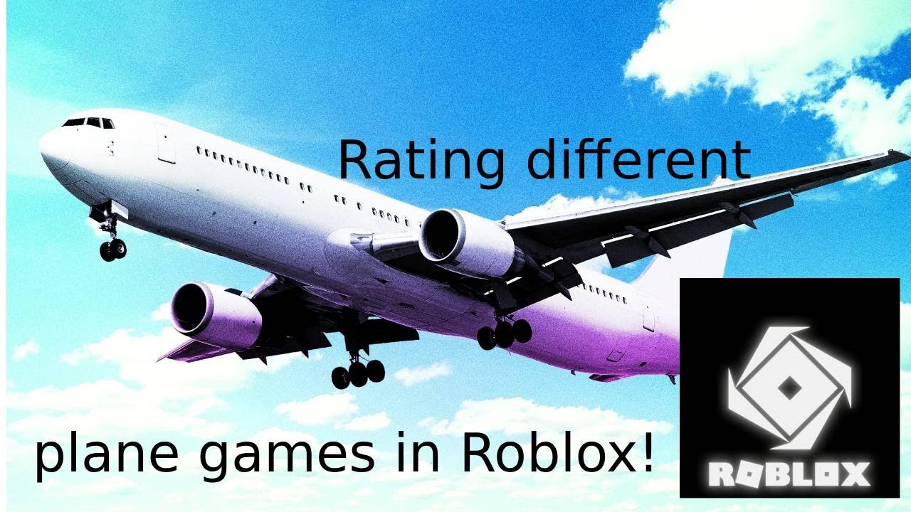 Rating different and random plane games in Roblox! Part 1 (Don't take this seriously) - YouTube