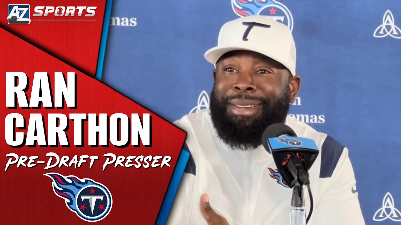 Ran Carthon Speaks on the Titans' Pre-Draft Process, Tannehill, Byard ...