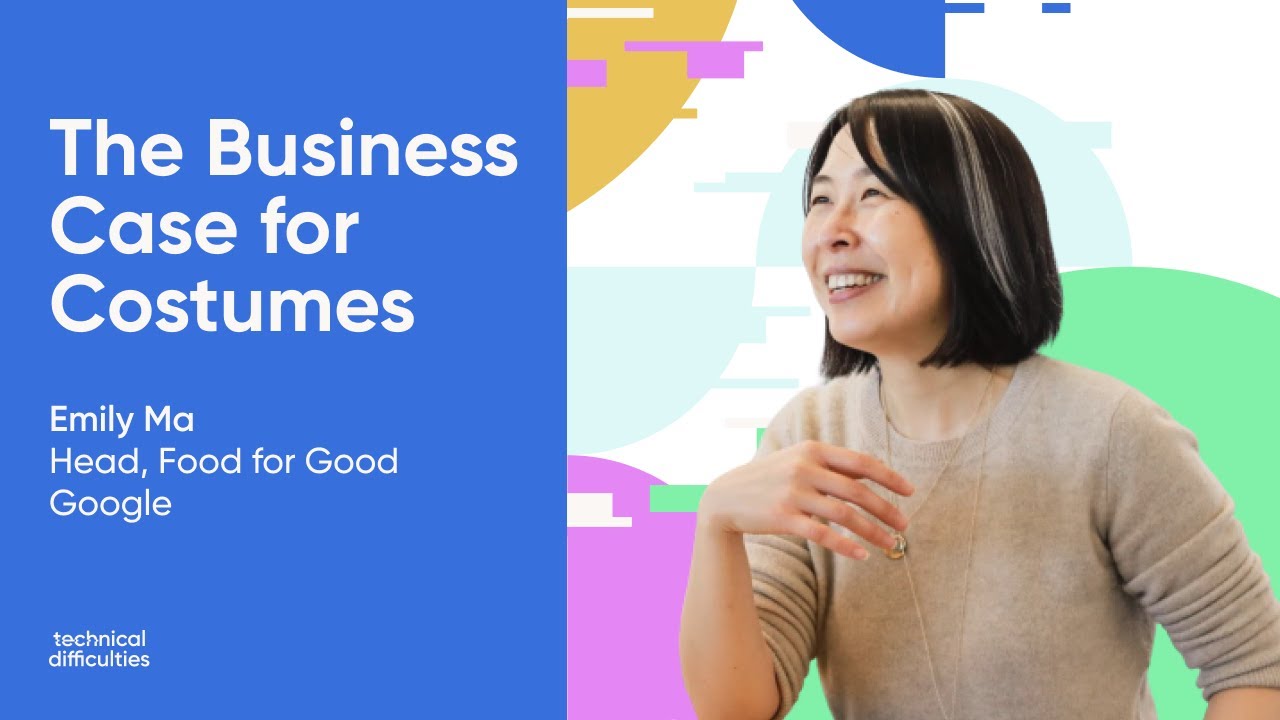 The Business Case for Costumes with Emily Ma, Food for Good @ Google ...