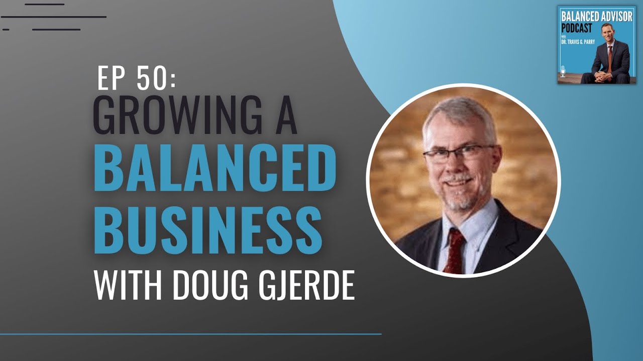 Growing a Balanced Business with Doug Gjerde - YouTube
