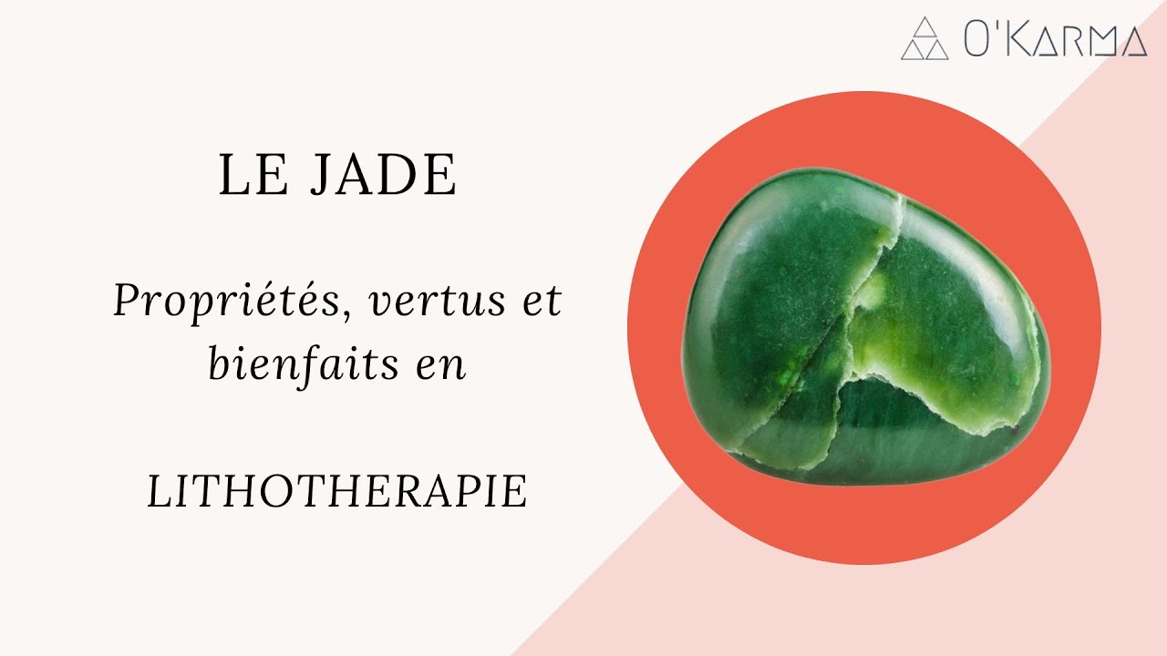 💎 LE JADE : PROPRIÉTÉS, VERTUS ET BIENFAITS - YouTube
