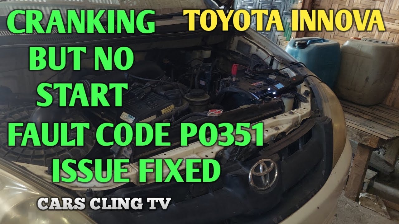 TOYOTA INNOVA FAULT CODE P0351 P0352 P0353 P0354 ENGINE CRANKING BUT NO ...