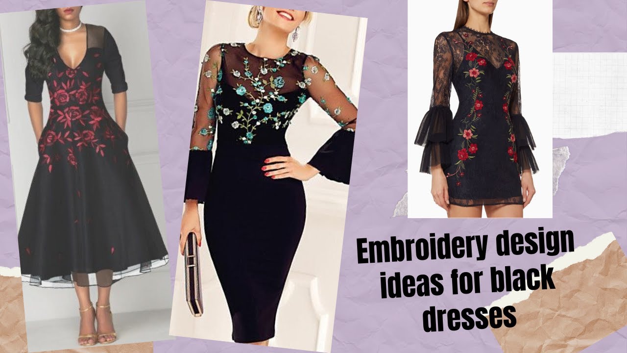 Embroidery Design Ideas For Black Dresses - YouTube