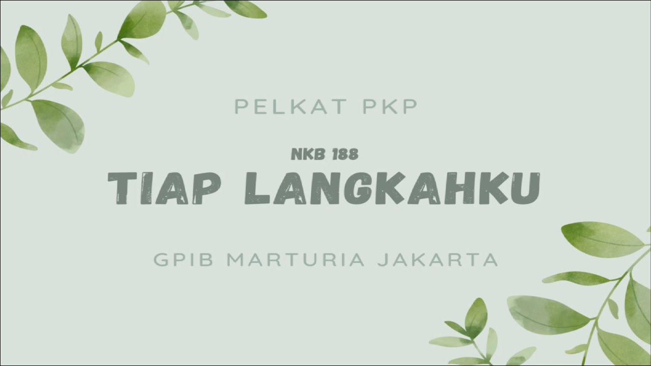 NKB 188 - Tiap Langkahku | Pelkat PKP GPIB Marturia - YouTube