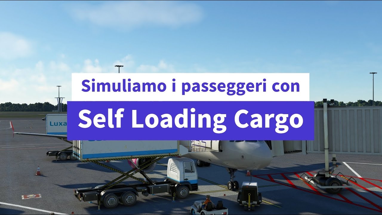 Self Loading Cargo per Microsoft Flight Simulator - passeggeri virtuali ...