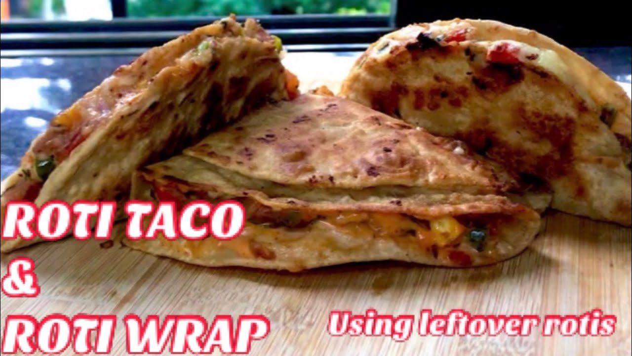 ROTI TACO & ROTI WRAP(using leftover rotis)#leftoverrotisrecipe#vegtaco ...