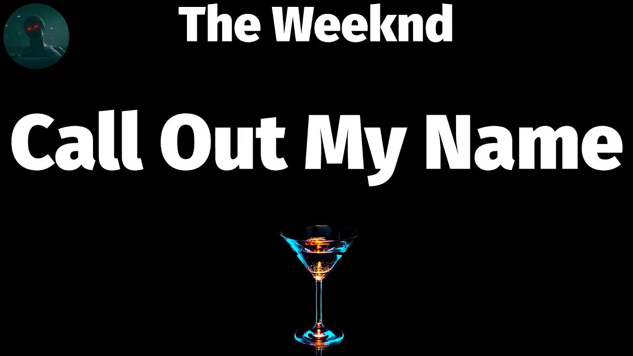 The Weeknd - Call Out My Name - YouTube