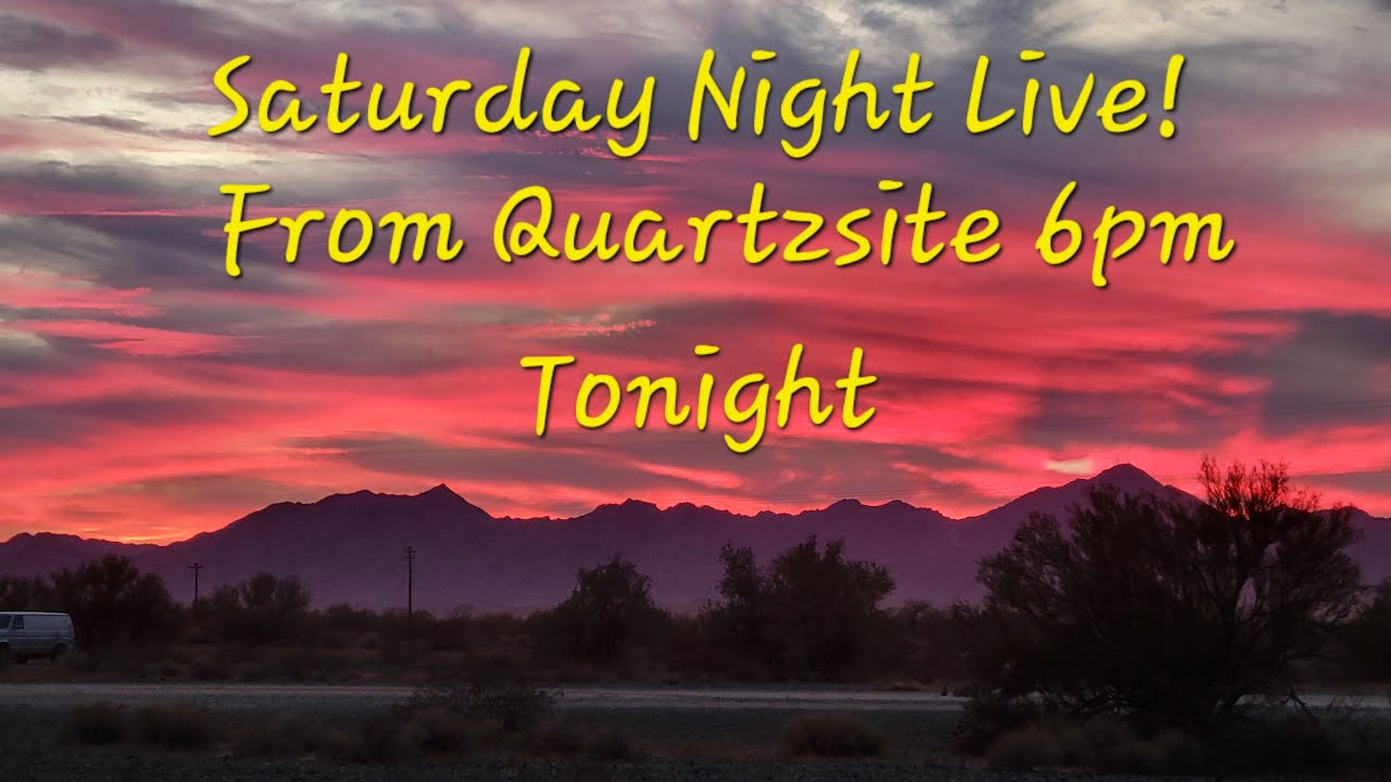 Saturday Night 🌙 LIVE from Quartzsite! 6pm - YouTube