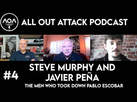 THE MEN WHO TRACKED DOWN PABLO ESCOBAR – Steve Murphy and Javier Pena – All Out Attack Podcast #4