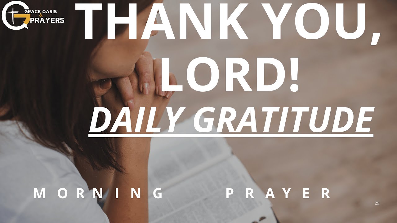 I Am Grateful, Lord! A Powerful Morning Prayer to Thank God for His ...